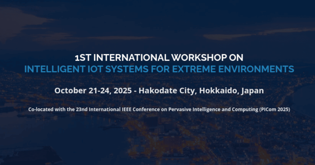 IOT4X 2025 - 1st International Workshop on Intelligent IoT Systems for Extreme Environments